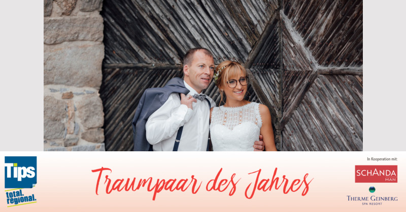 Traumpaar 2019 - Thomas & Nadine aus Freistadt